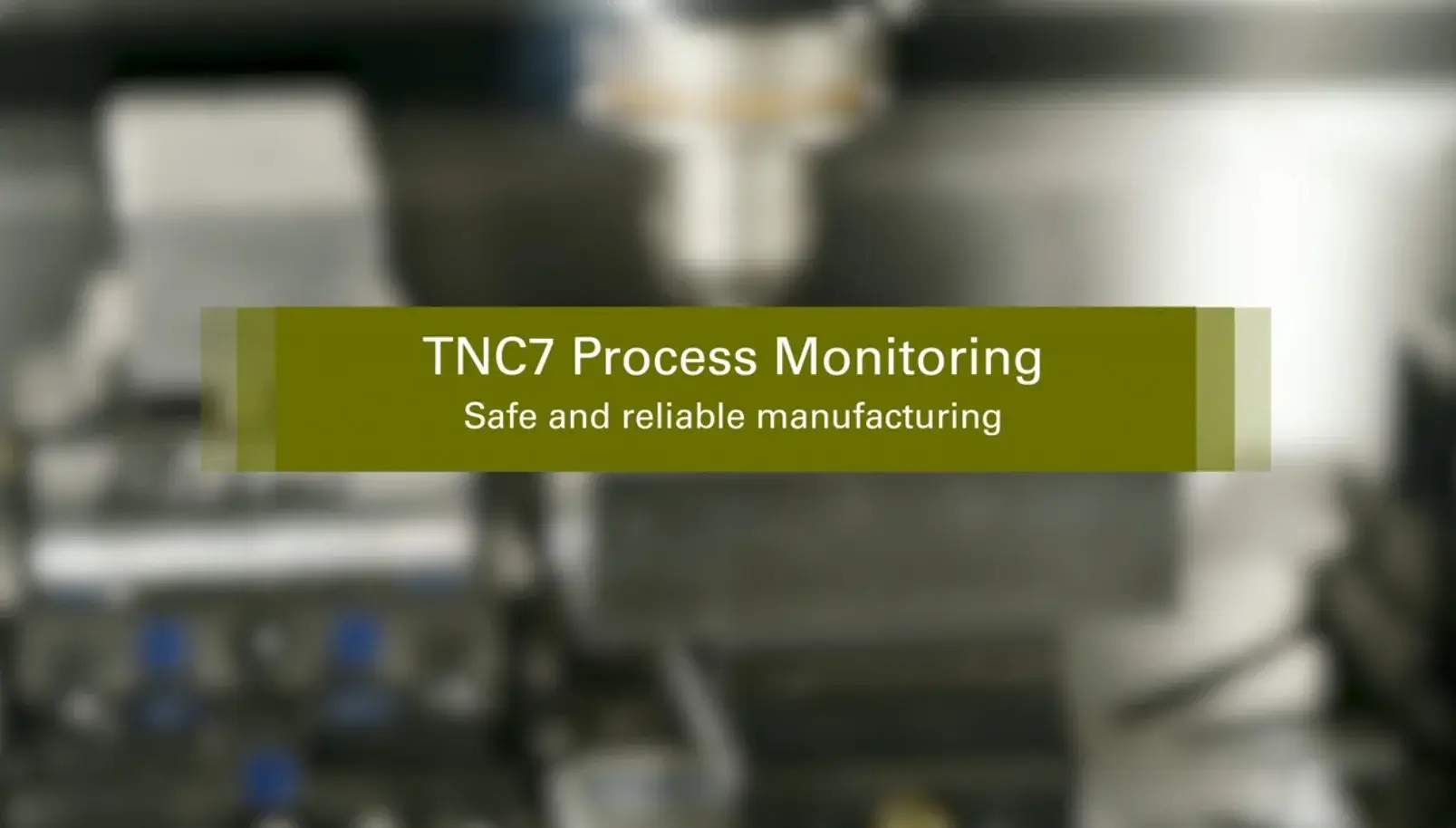 Watch Video: TNC7 Process Monitoring: reliably achieve the desired ...